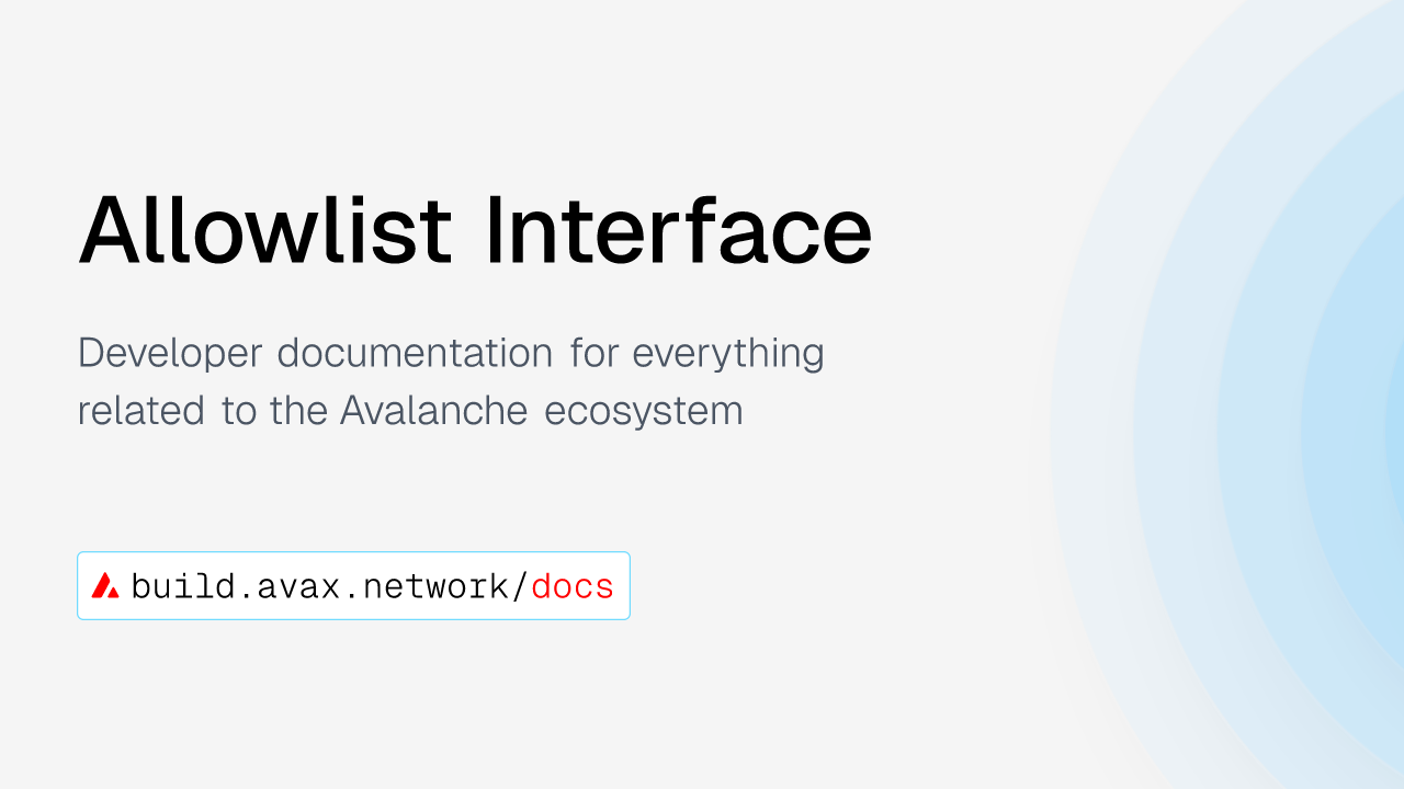 Allowlist Interface | Avalanche Builder Hub